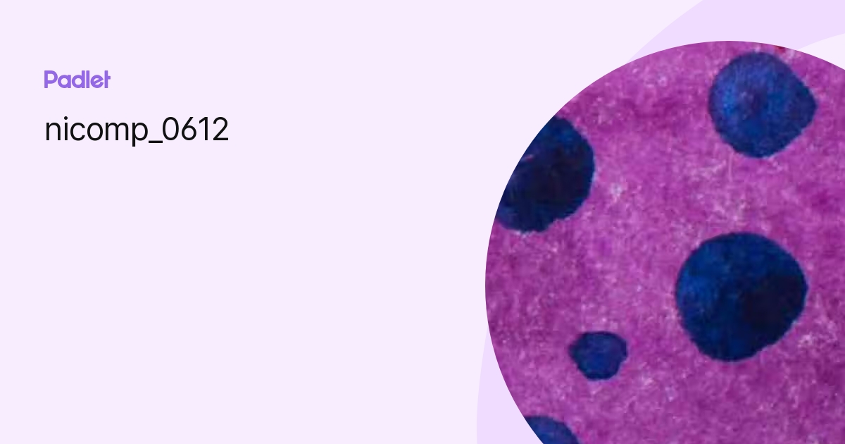 nicomp_0612 profile | Padlet