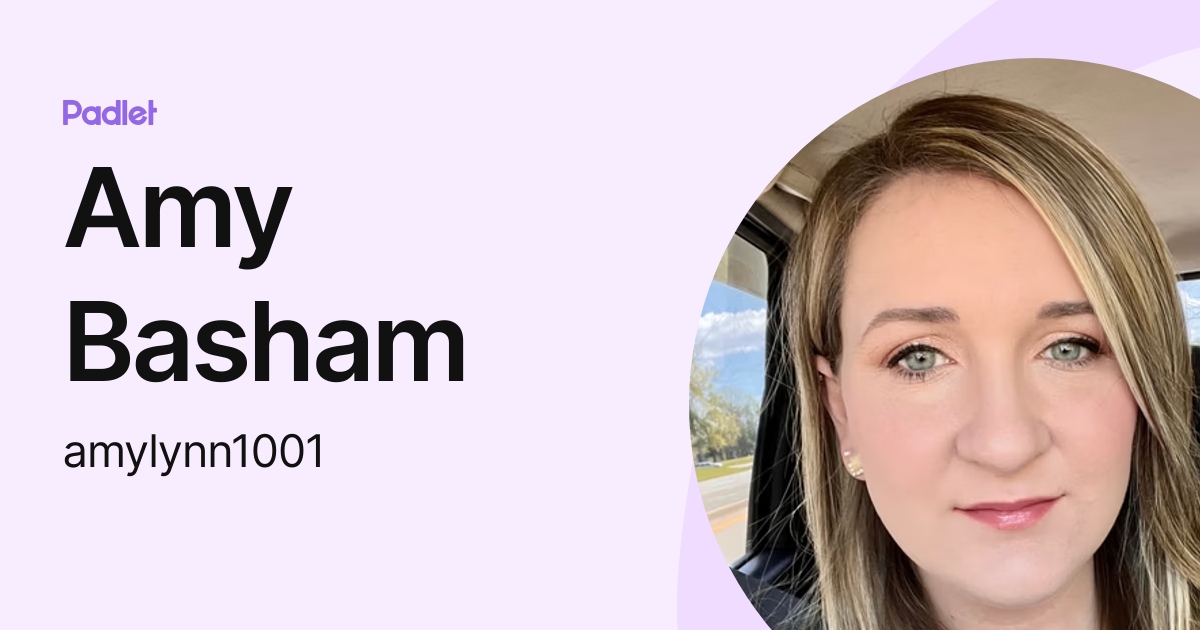 Amy Basham (amylynn1001) profile | Padlet