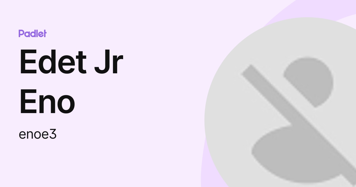 Edet Jr Eno (enoe3) profile | Padlet