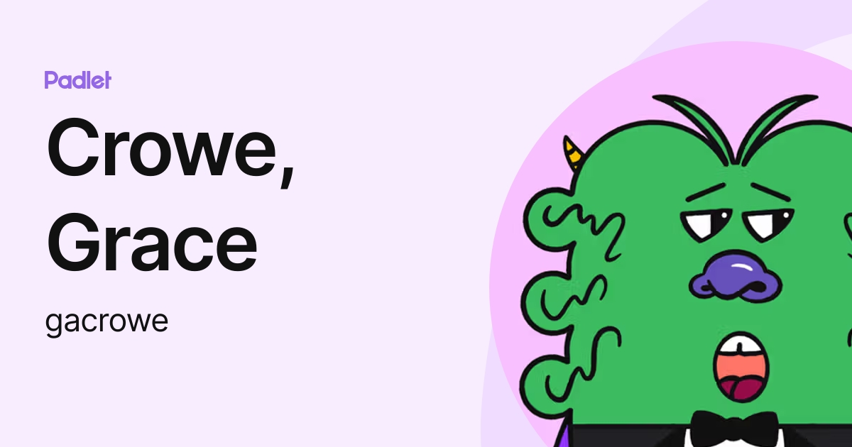 Crowe, Grace (gacrowe) profile | Padlet