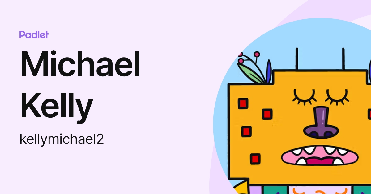 Michael Kelly (kellymichael2) profile | Padlet