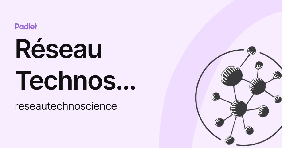Réseau Technoscience (reseautechnoscience) profile | Padlet