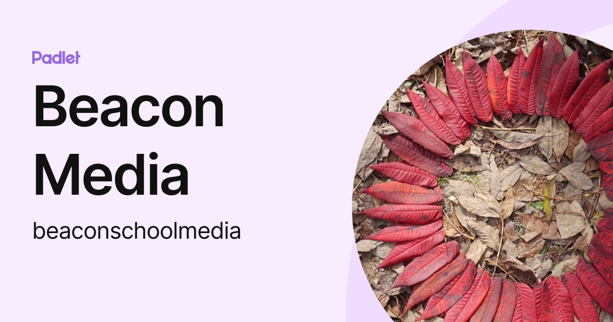 Beacon Media (beaconschoolmedia) profile | Padlet