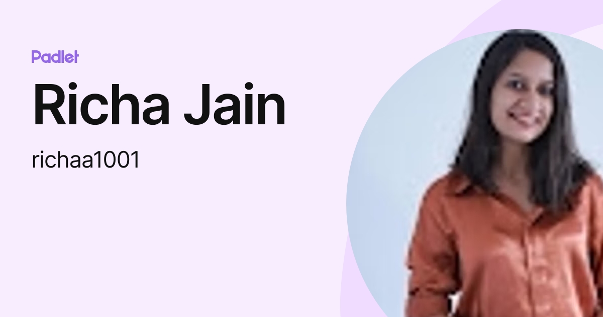 Richa Jain (richaa1001) profile | Padlet