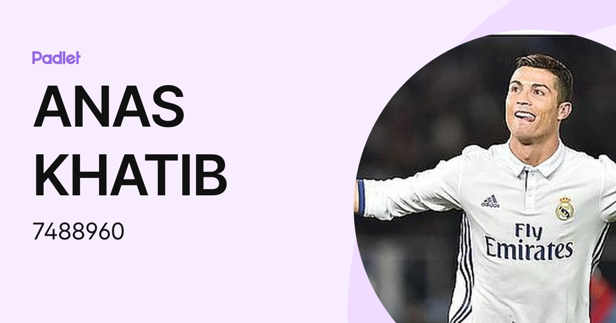 ANAS KHATIB (7488960) profile | Padlet