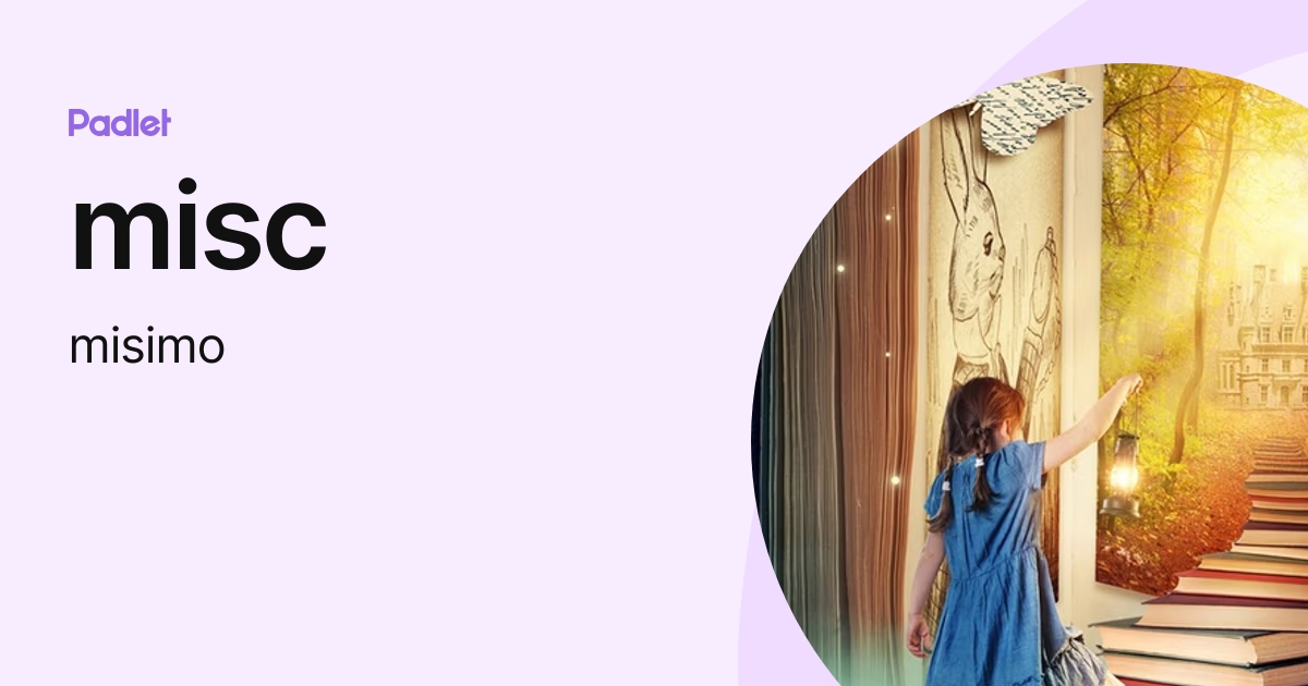 misc (misimo) profile | Padlet