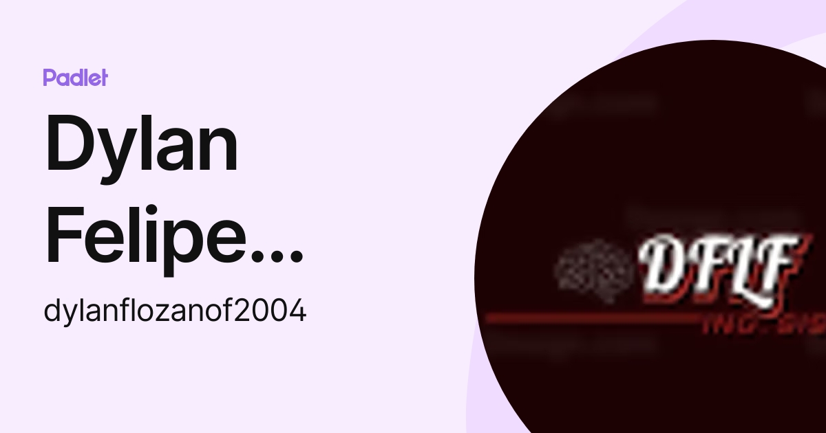 Dylan Felipe Lozano Forigua (dylanflozanof2004) profile | Padlet