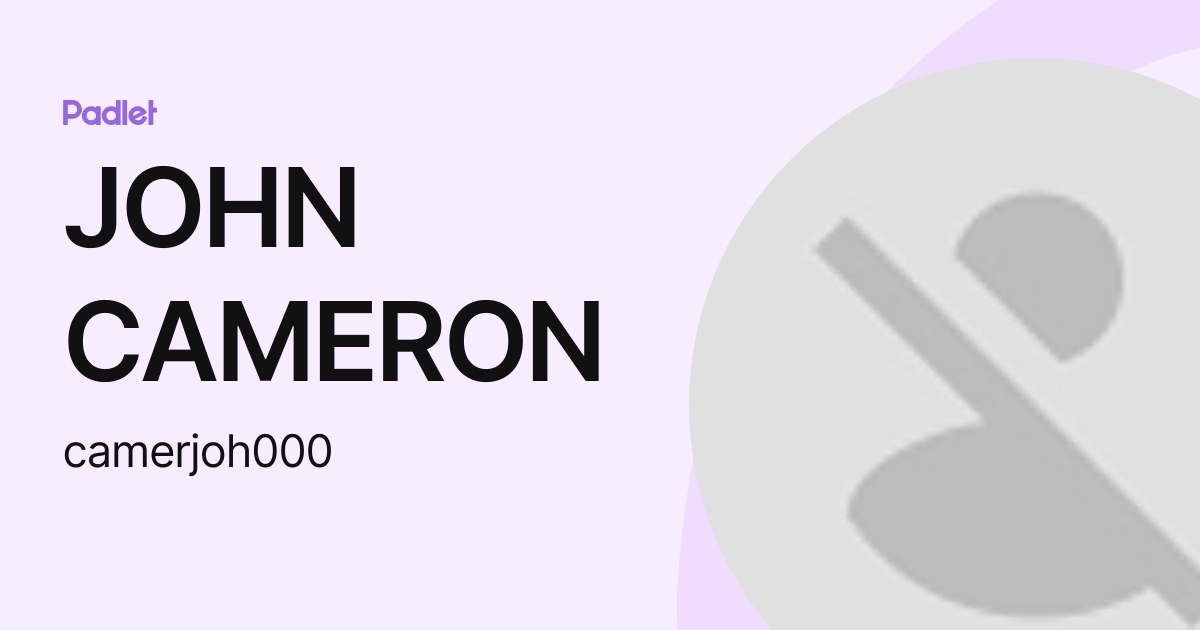 JOHN CAMERON (camerjoh000) profile | Padlet