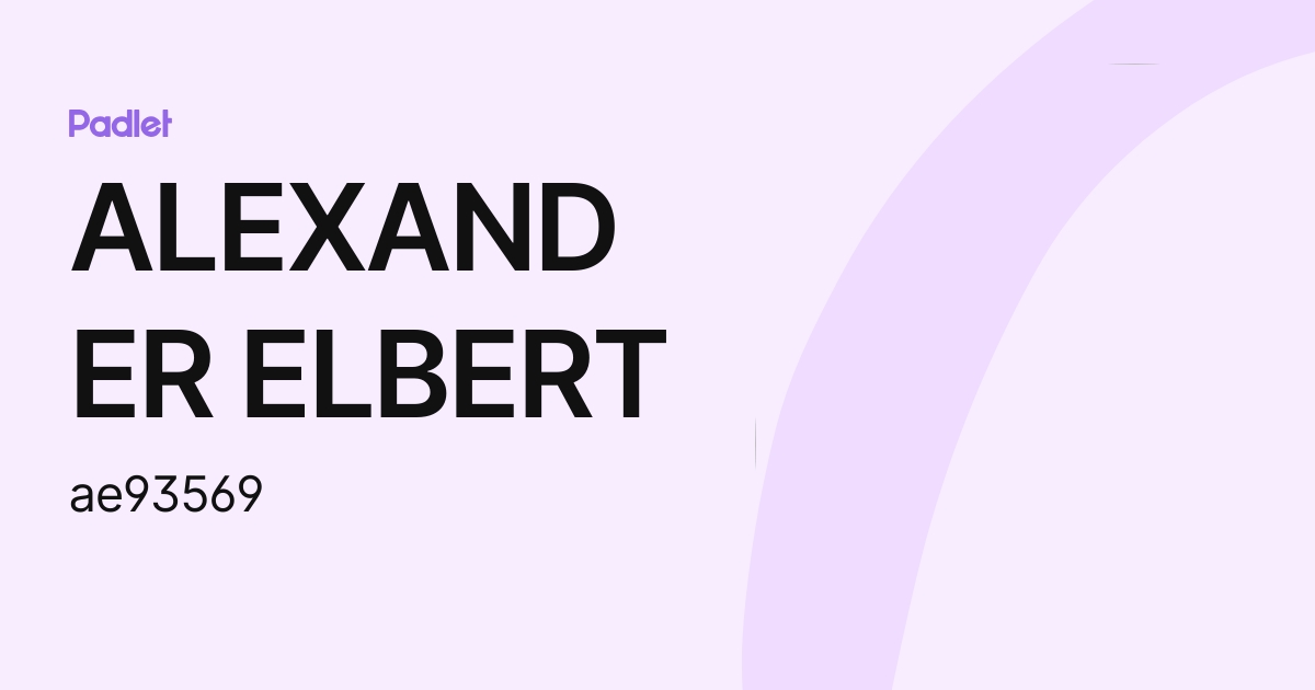 ALEXANDER ELBERT (ae93569) profile | Padlet