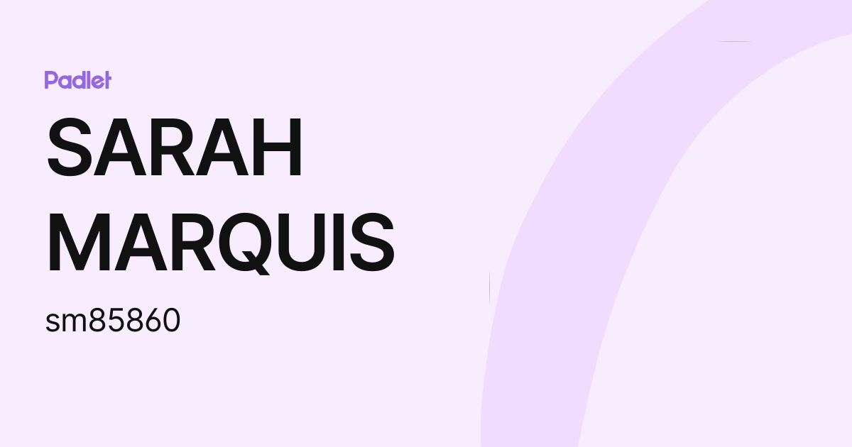 SARAH MARQUIS (sm85860) profile | Padlet