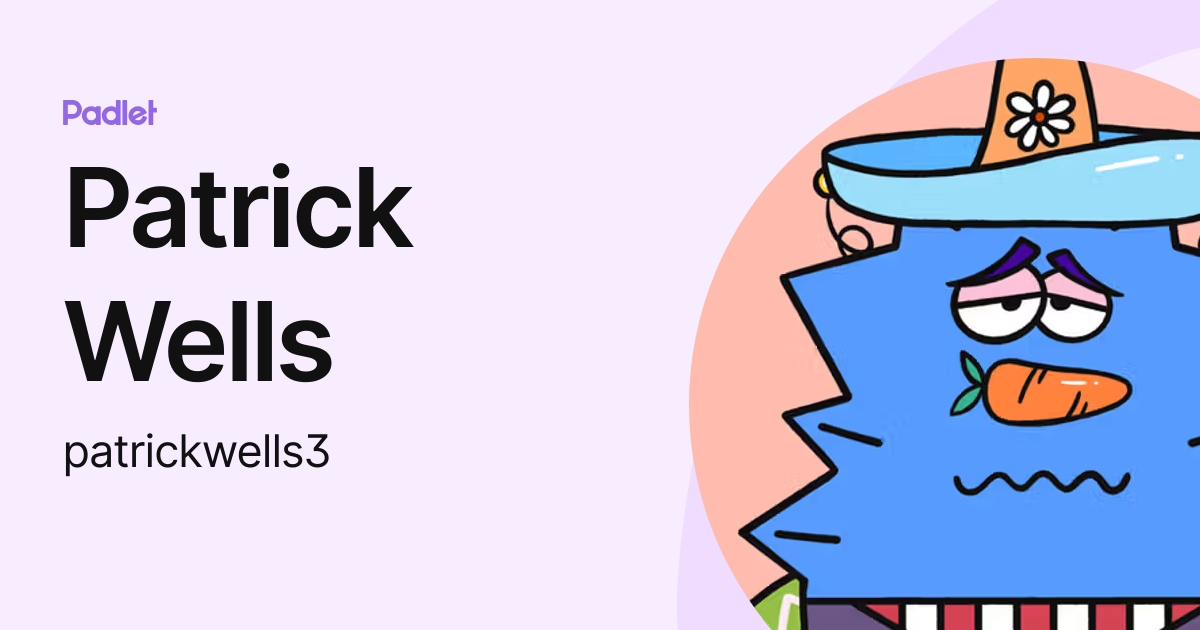 Patrick Wells (patrickwells3) profile | Padlet