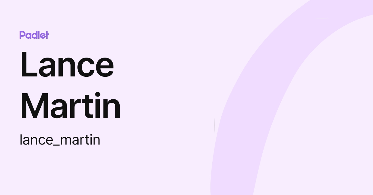 Lance Martin (lance_martin) profile | Padlet