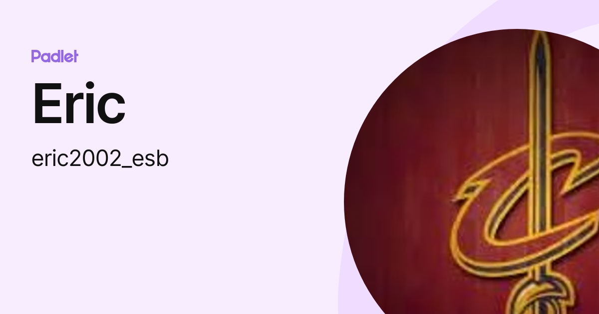 Eric (eric2002_esb) profile | Padlet