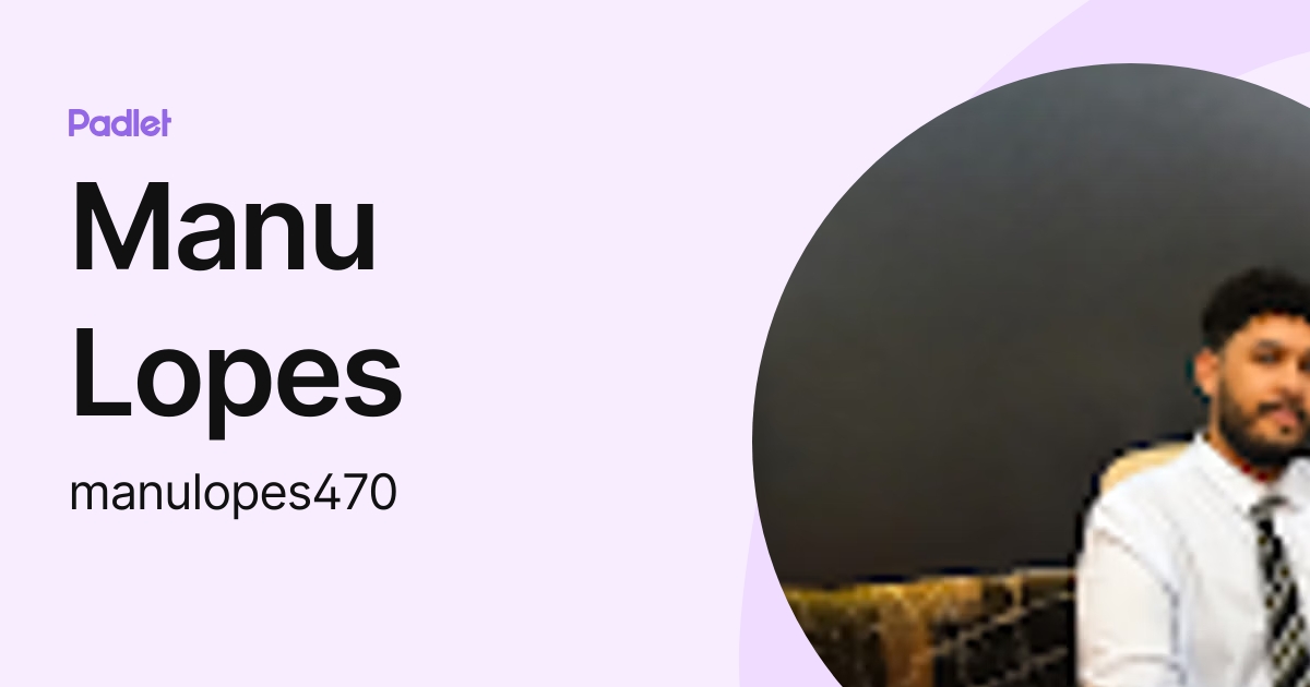 Manu Lopes (manulopes470) profile | Padlet