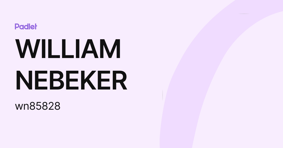 WILLIAM NEBEKER (wn85828) profile | Padlet