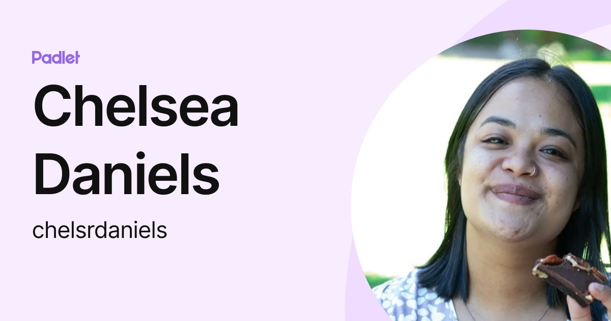 Chelsea Daniels (chelsrdaniels) profile | Padlet