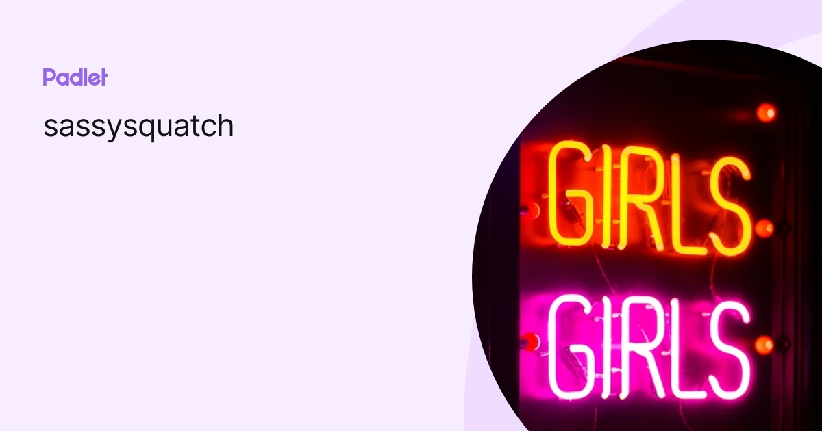 sassysquatch profile | Padlet