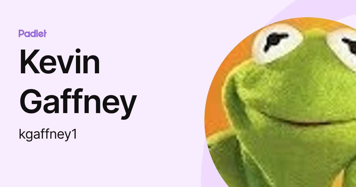 Kevin Gaffney (kgaffney1) profile | Padlet