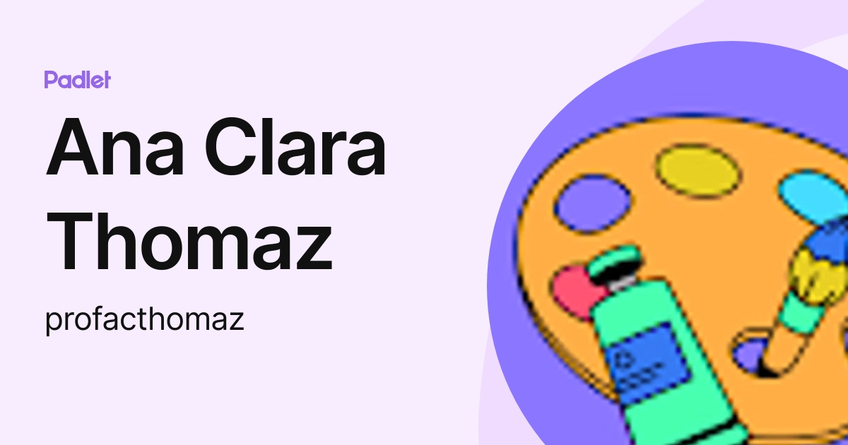 Ana Clara Thomaz (profacthomaz) profile | Padlet