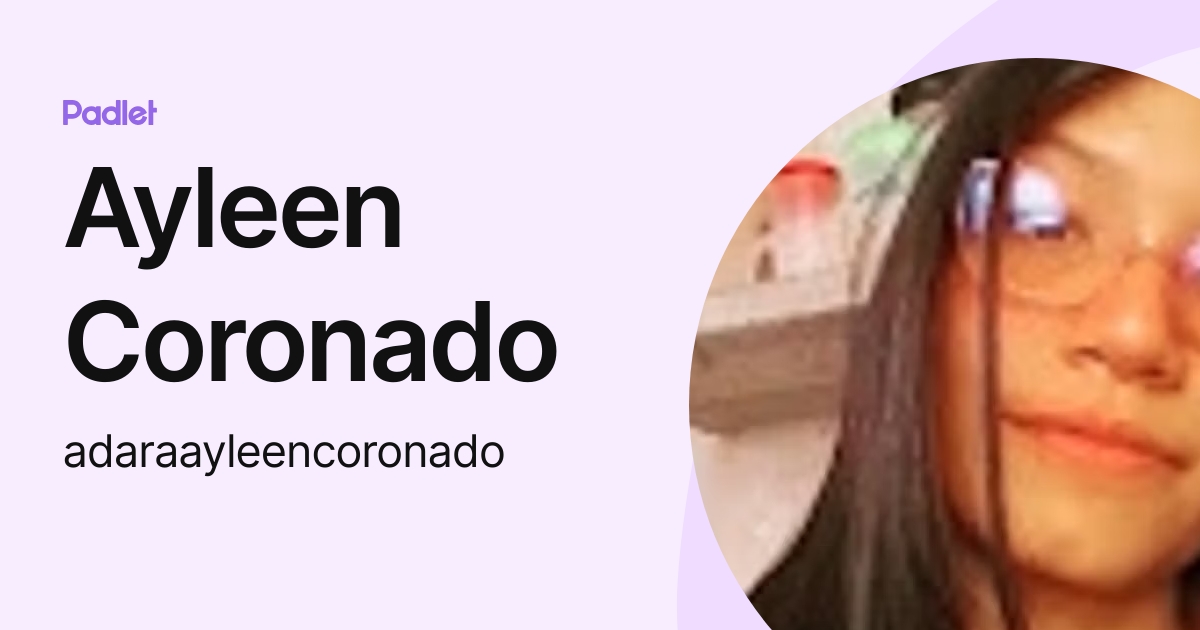 Ayleen Coronado (adaraayleencoronado) profile | Padlet