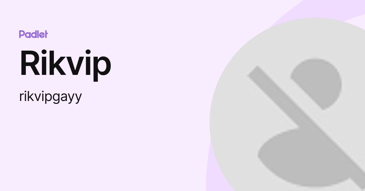 Rikvip (rikvipgayy) profile | Padlet