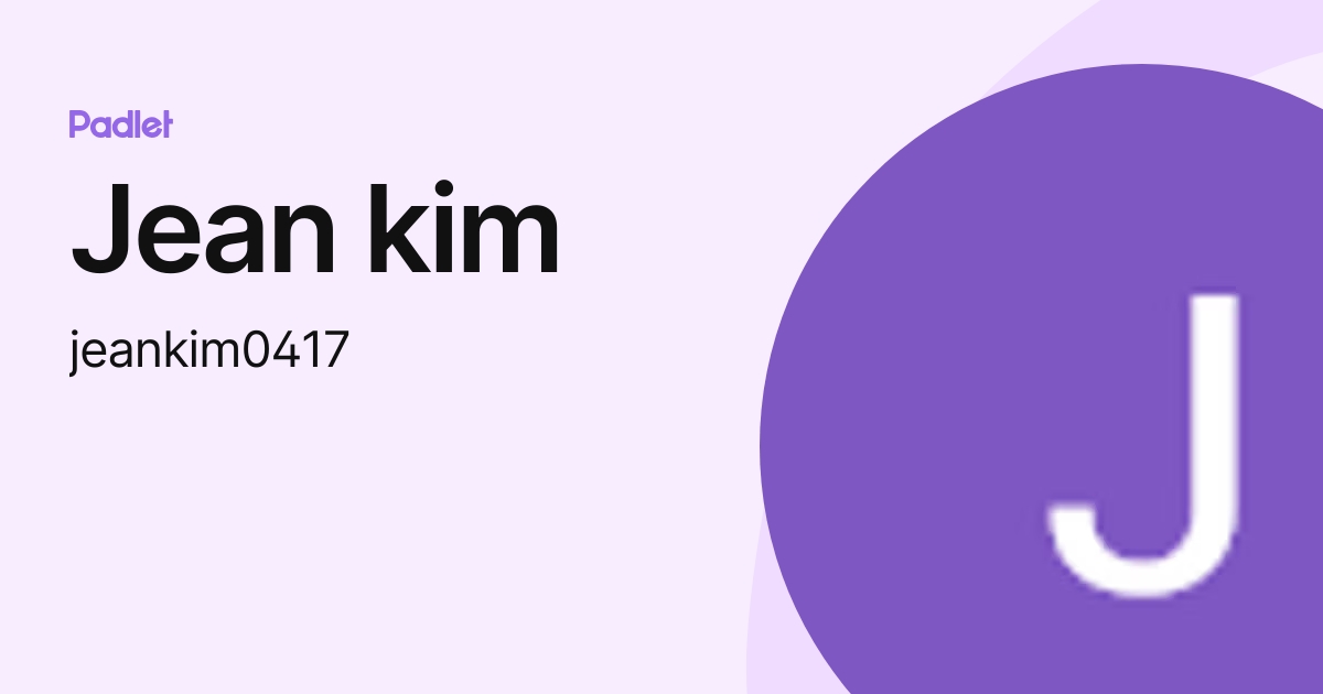 Jean kim (jeankim0417) profile | Padlet
