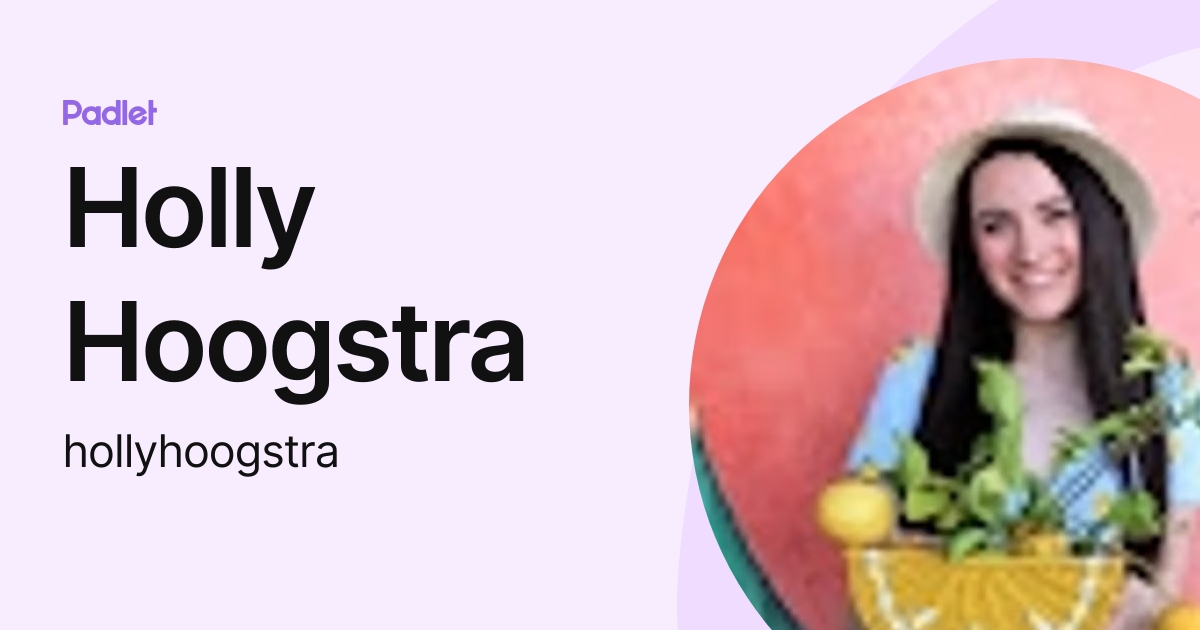 Holly Hoogstra (hollyhoogstra) profile | Padlet