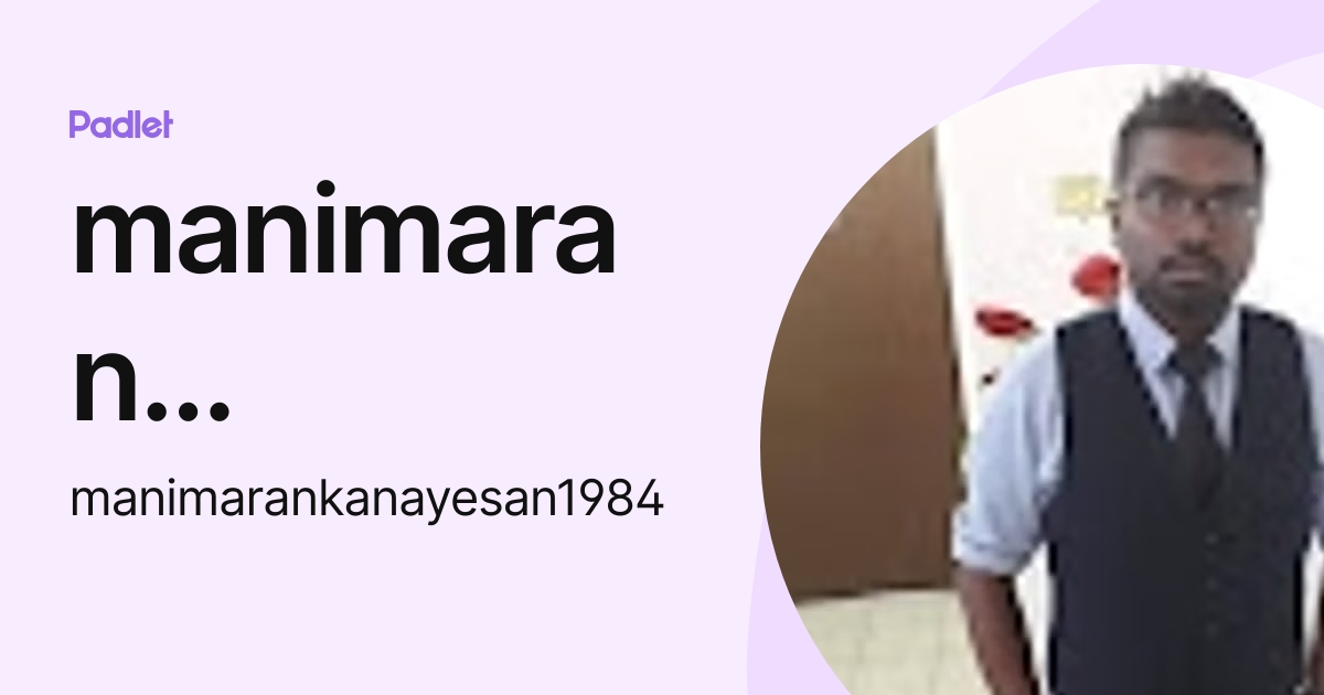manimaran kanayesan (manimarankanayesan1984) profile | Padlet