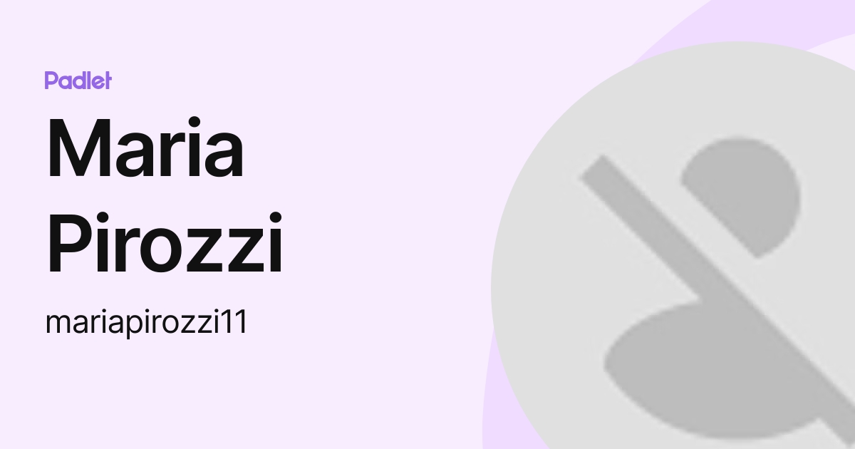 Maria Pirozzi (mariapirozzi11) profile | Padlet