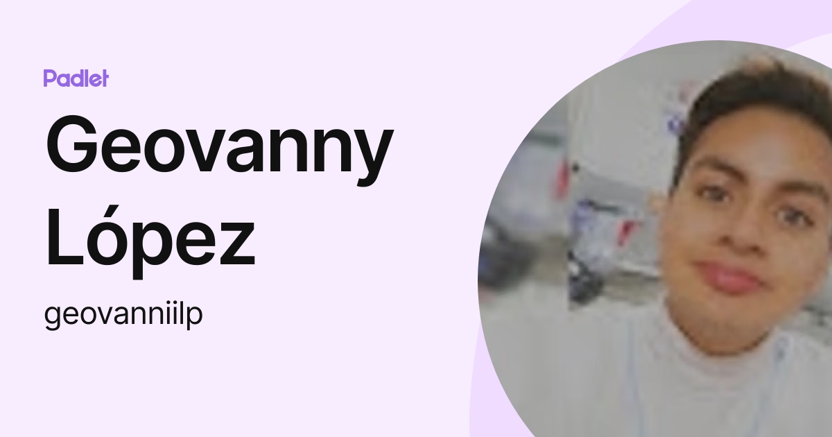 Geovanny López (geovanniilp) profile | Padlet