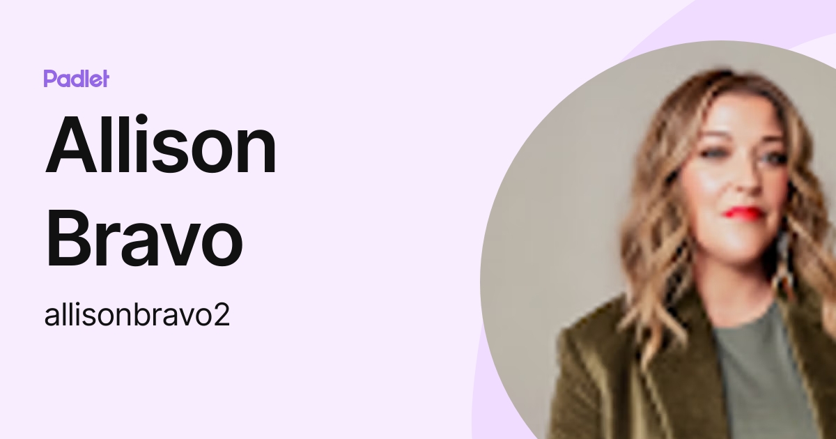 Allison Bravo (allisonbravo2) profile | Padlet