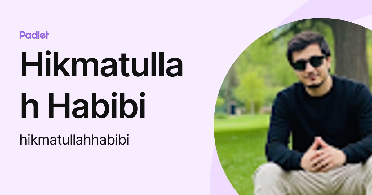 Hikmatullah Habibi (hikmatullahhabibi) profile | Padlet