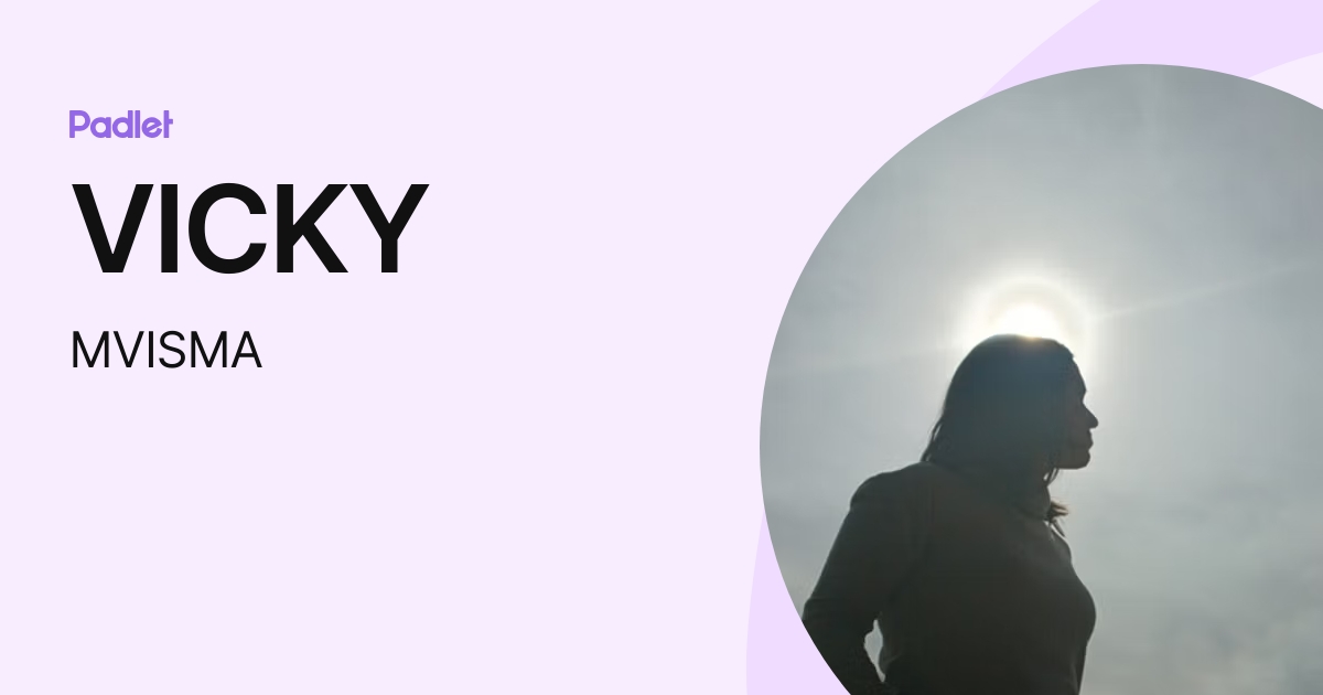 VICKY (MVISMA) profile | Padlet