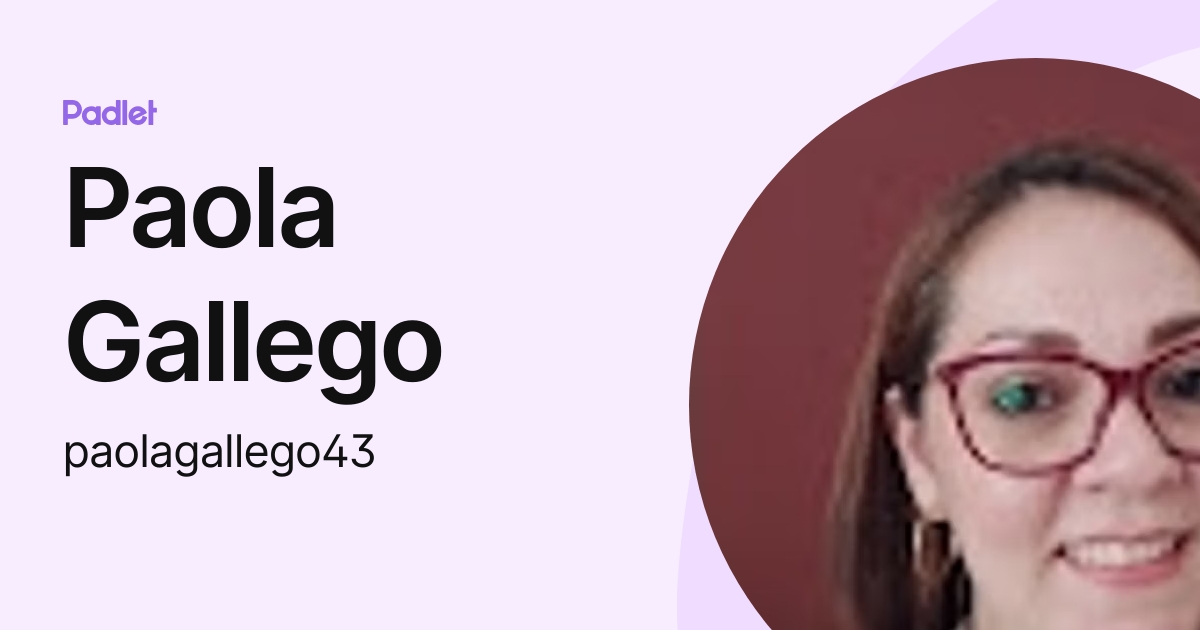 Paola Gallego (paolagallego43) profile | Padlet