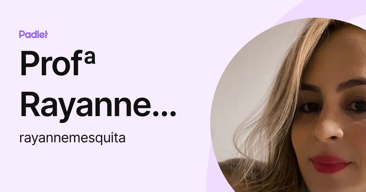Profª Rayanne Mesquita - L. Portuguesa (rayannemesquita) profile | Padlet