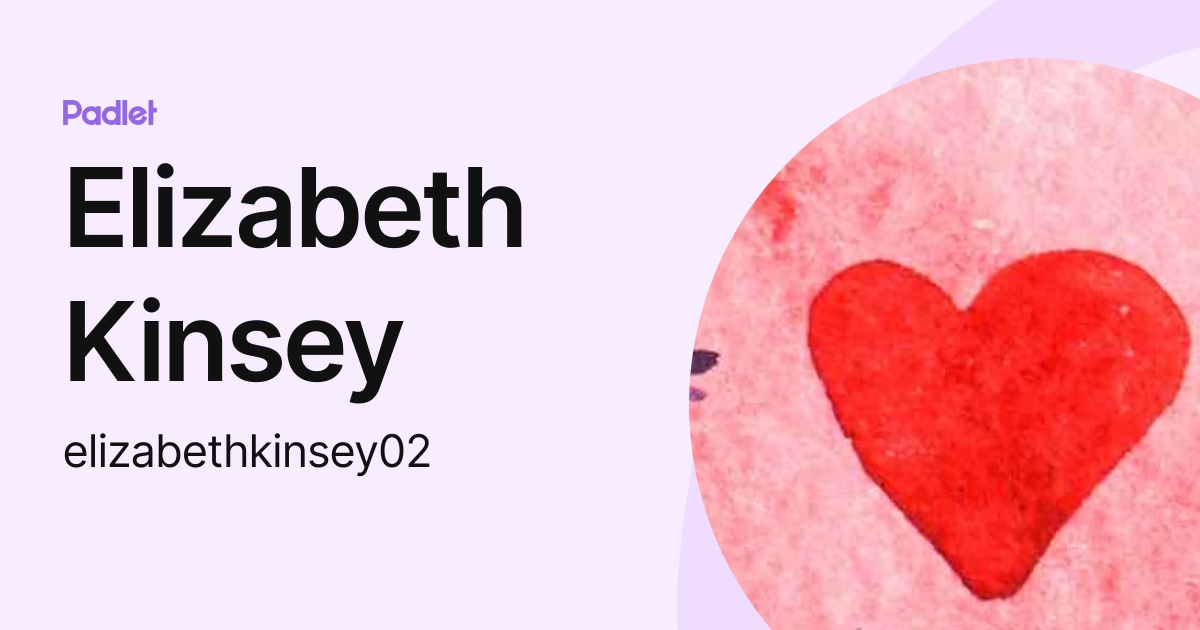 Elizabeth Kinsey (elizabethkinsey02) profile | Padlet
