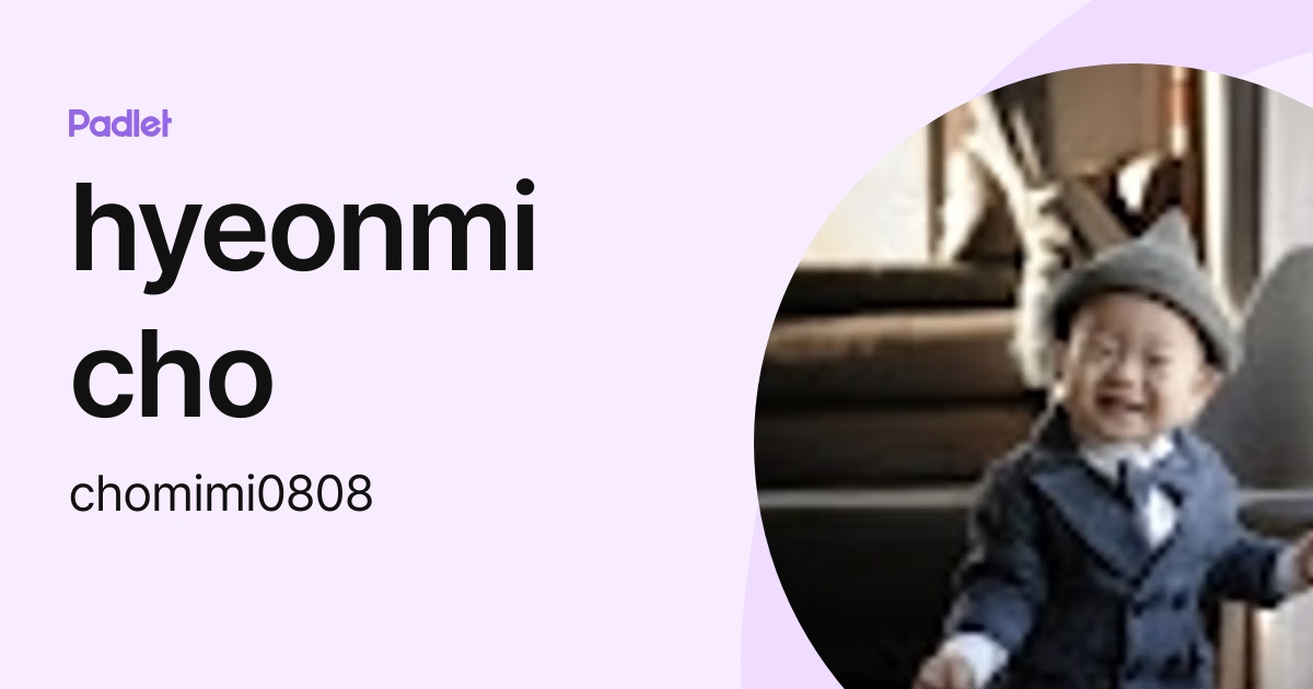 hyeonmi cho (chomimi0808) profile | Padlet