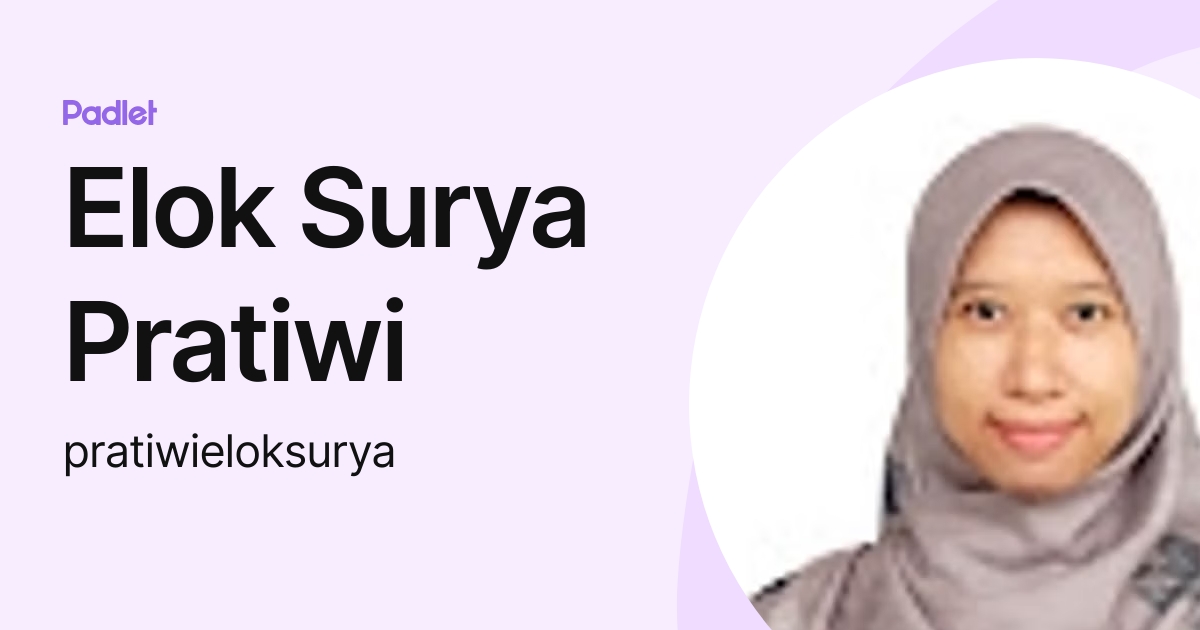 Elok Surya Pratiwi (pratiwieloksurya) profile | Padlet