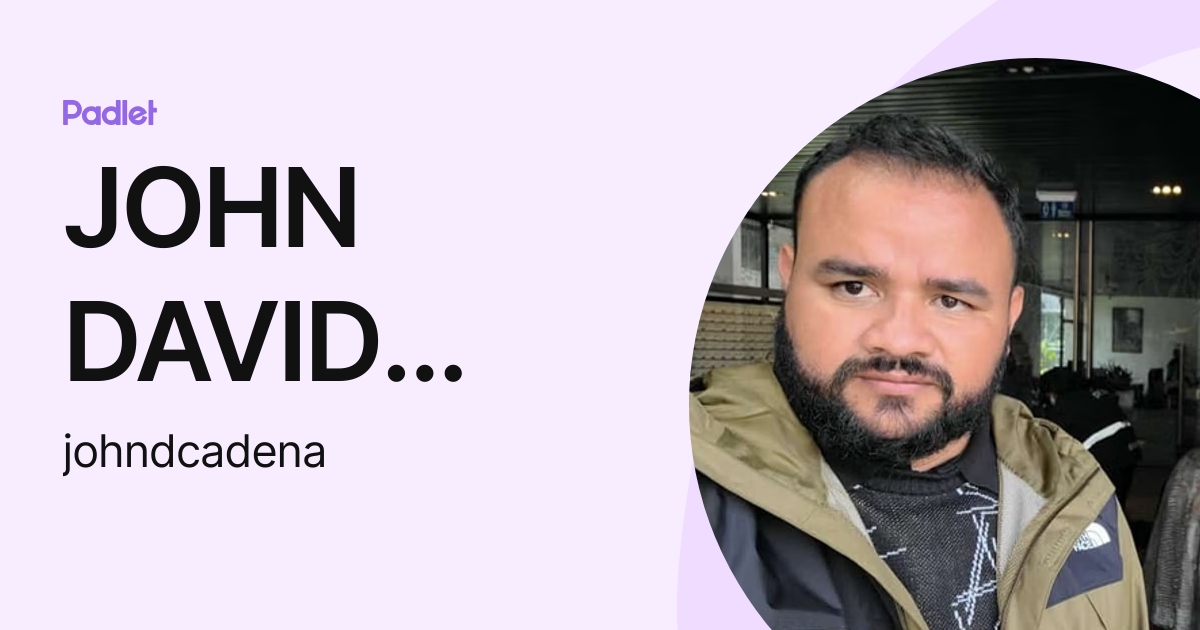 JOHN DAVID CADENA REYES (johndcadena) profile | Padlet