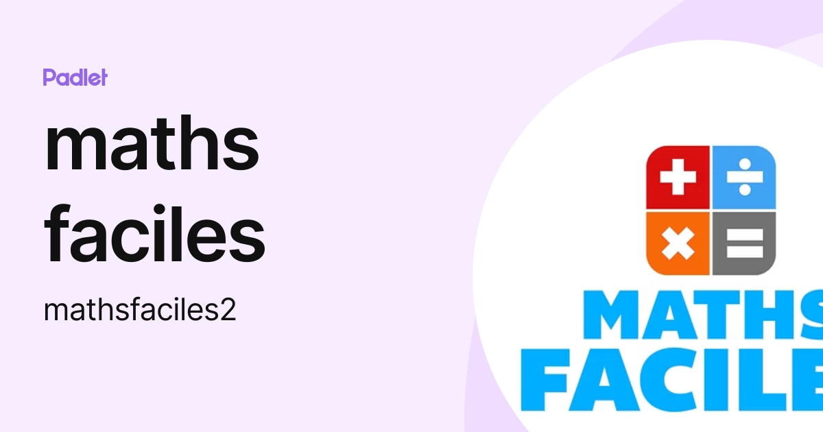 maths faciles (mathsfaciles2) profile | Padlet