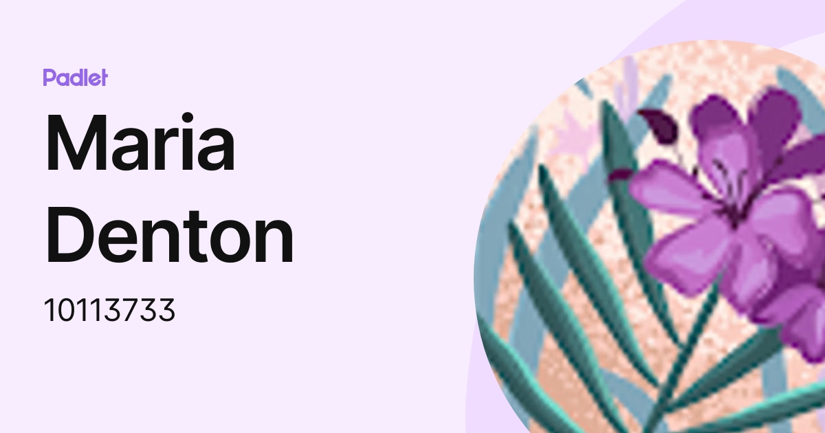 Maria Denton (10113733) profile | Padlet