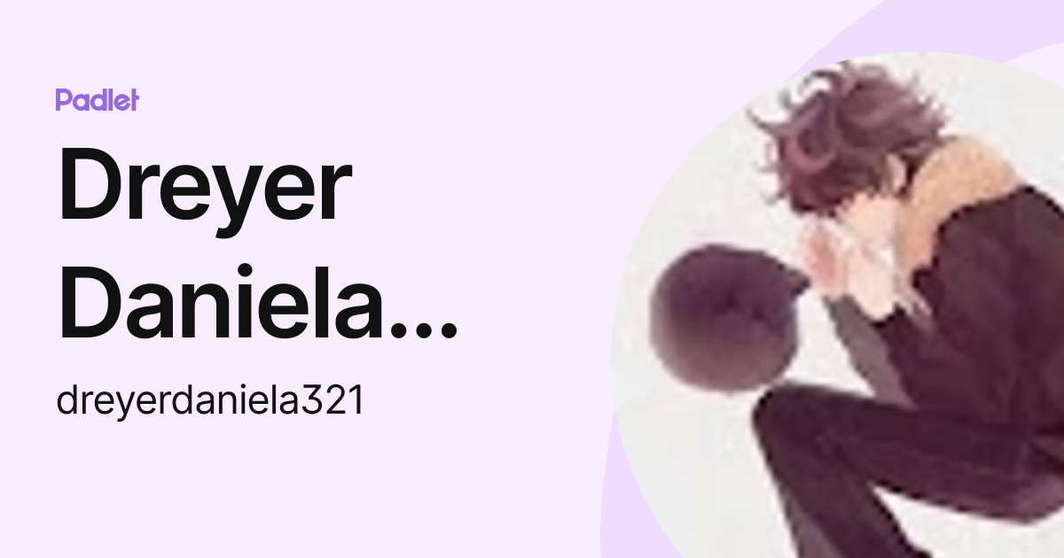 Dreyer Daniela Gomez Paz (dreyerdaniela321) profile | Padlet