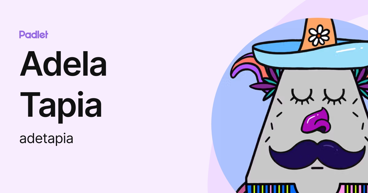 Adela Tapia (adetapia) profile | Padlet