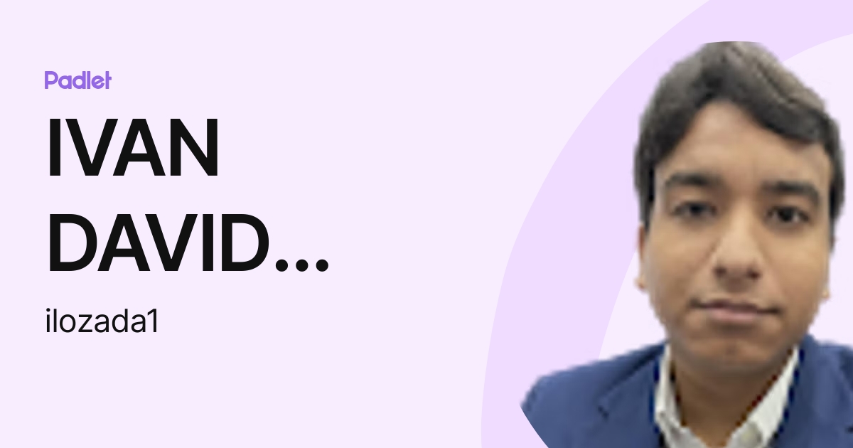 IVAN DAVID LOZADA MARTINEZ (ilozada1) profile | Padlet