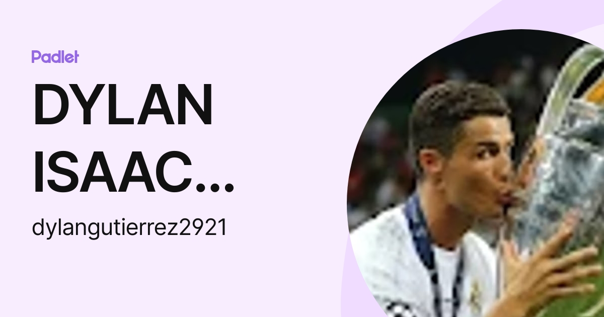DYLAN ISAAC GUTIERREZ RODRIGUEZ (dylangutierrez2921) profile | Padlet