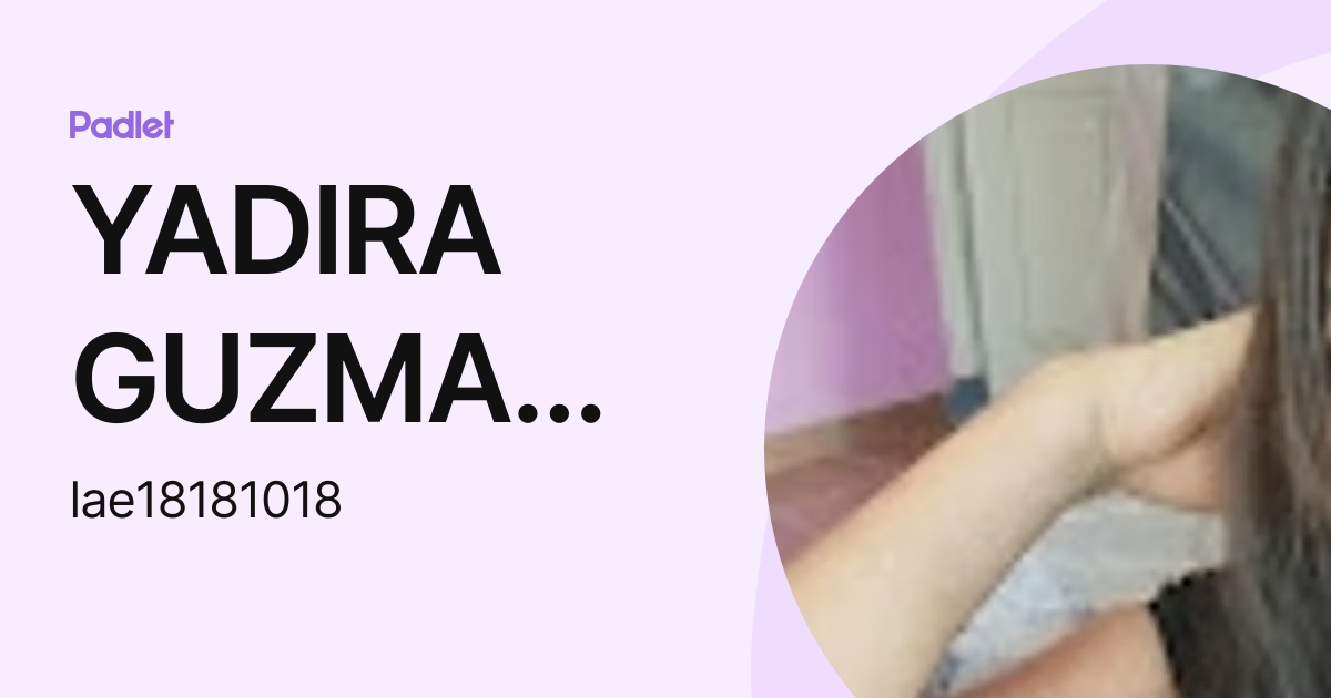 YADIRA GUZMAN MENDEZ (lae18181018) profile | Padlet