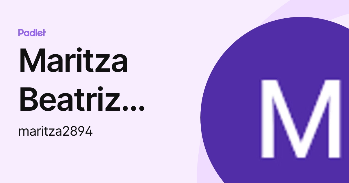 Maritza Beatriz OTERO CHAVEZ (maritza2894) profile | Padlet