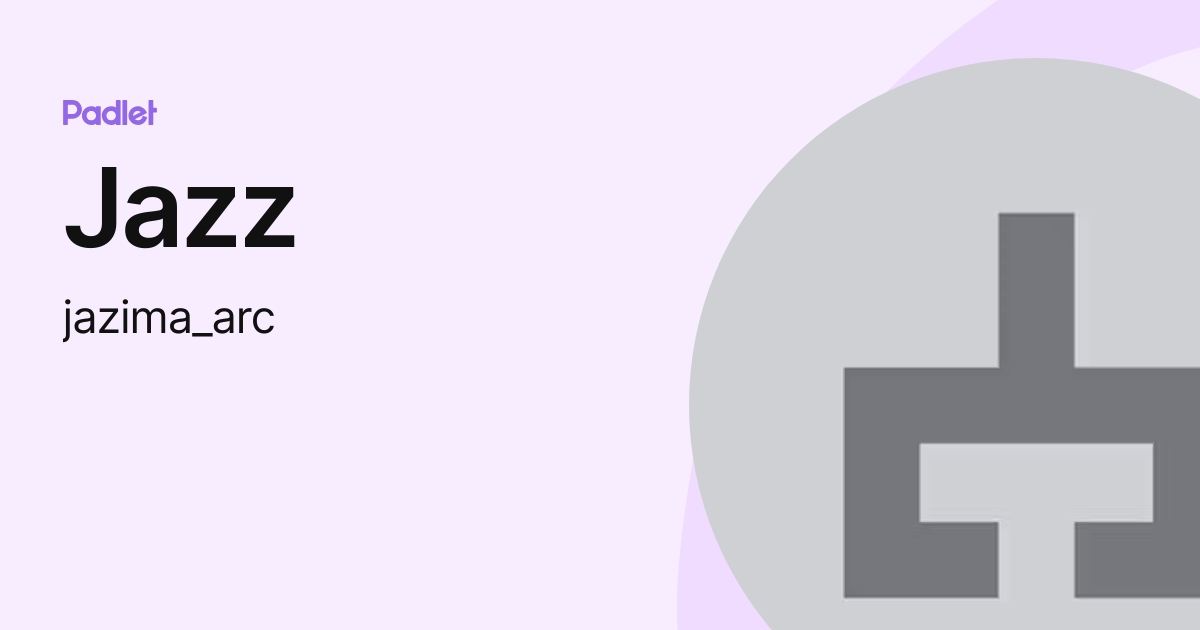 Jazz (jazima_arc) profile | Padlet