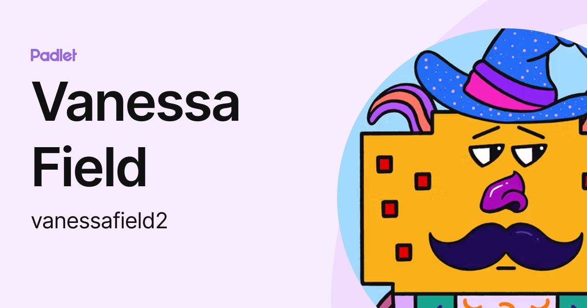Vanessa Field (vanessafield2) profile | Padlet