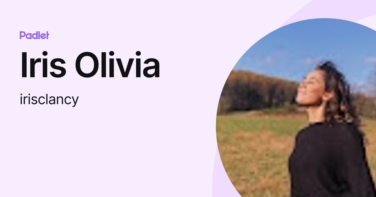 Iris Olivia (irisclancy) profile | Padlet